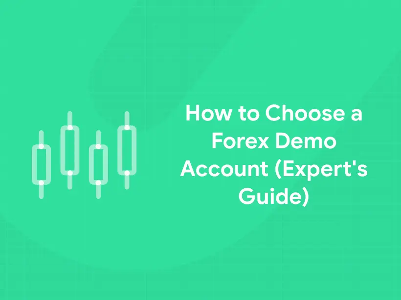 How to Choose a Forex Demo Account (Expert's Guide)