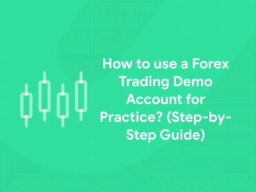 How To Use A Forex Trading Demo Account For Practice