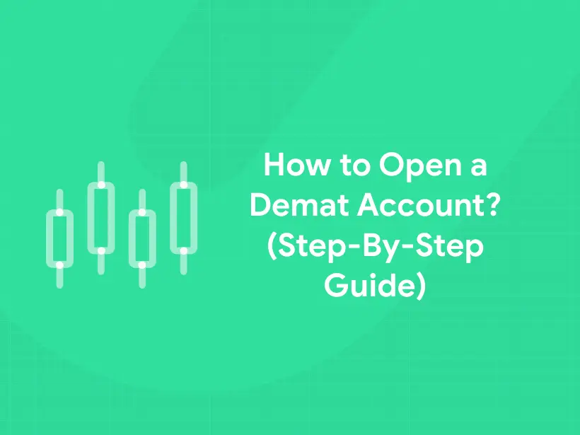How to Open a Demat Account? (Step-By-Step Guide)