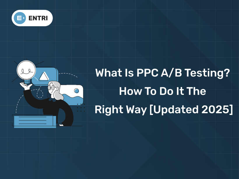 What is PPC A/B Testing? How to do it the Right Way [Updated 2025 ...