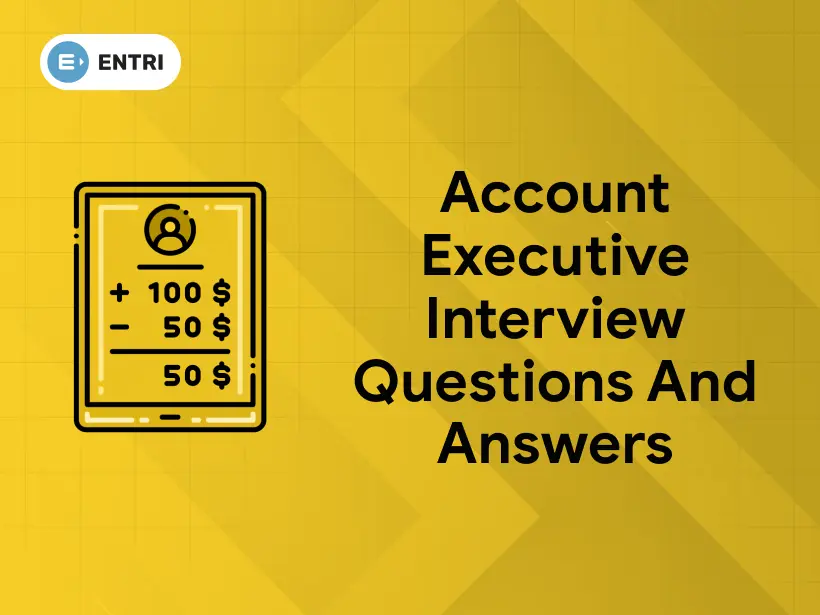 Account Executive Interview Questions and Answers - Entri Blog