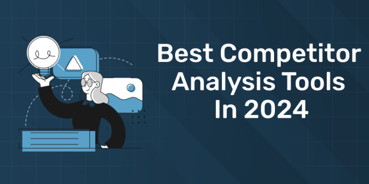 Best PPC Competitor Analysis Tools in 2024 - Entri Blog