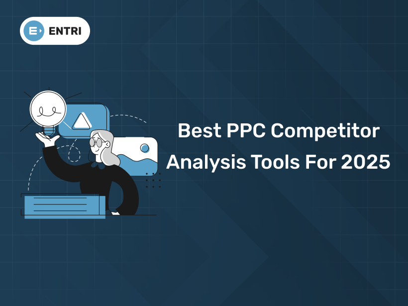 Best PPC Competitor Analysis Tools for 2025 - Entri Blog