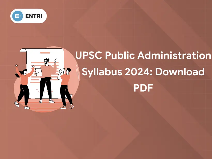 UPSC Public Administration Syllabus 2024: Download PDF
