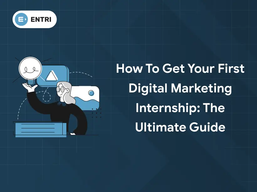 How to Get Your Digital Marketing Internship - Entri Blog