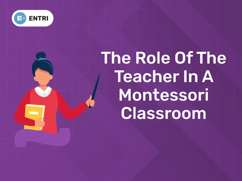 The Role Of The Teacher In A Montessori Classroom - Entri Blog