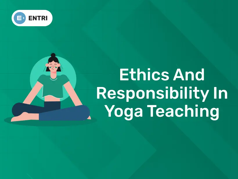 Ethics and Responsibility in Yoga Teaching - Entri Blog