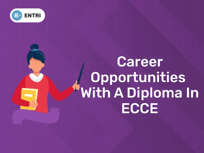 Career Opportunities with a Diploma in ECCE - Entri Blog