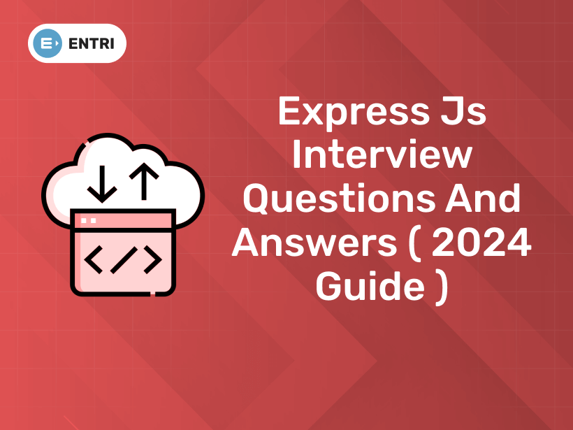 Express js interview questions and answers ( 2024 Guide ) - Entri Blog