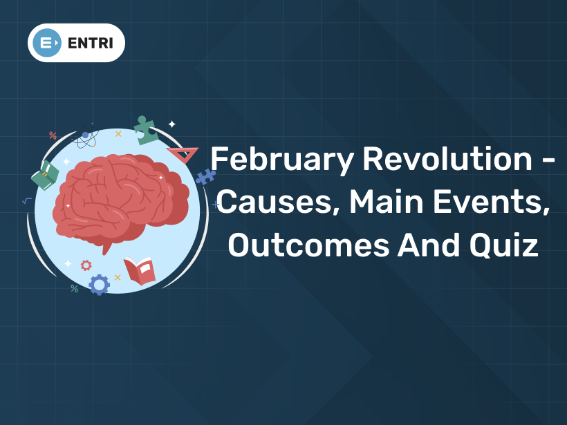 February Revolution - Causes, Main Events, Outcomes and Quiz - Entri Blog