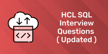 HCL SQL Interview Questions ( Updated 2025 )