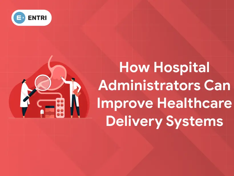 How Hospital Administrators Can Improve Healthcare Delivery