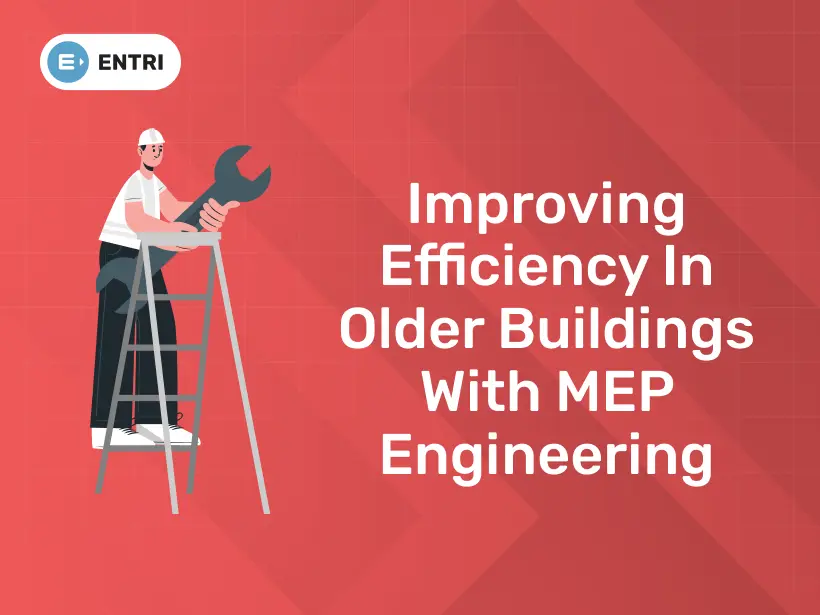 Improving Efficiency in Older Buildings with MEP Engineering