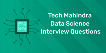 26 Tech Mahindra Data Science Interview Questions - Entri Blog