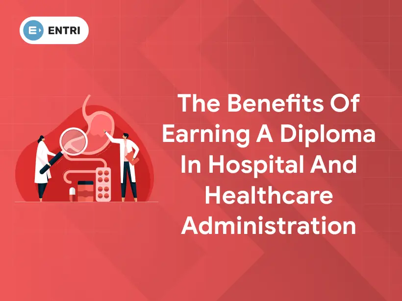 The Benefits of Diploma In Hospital & Healthcare Administration