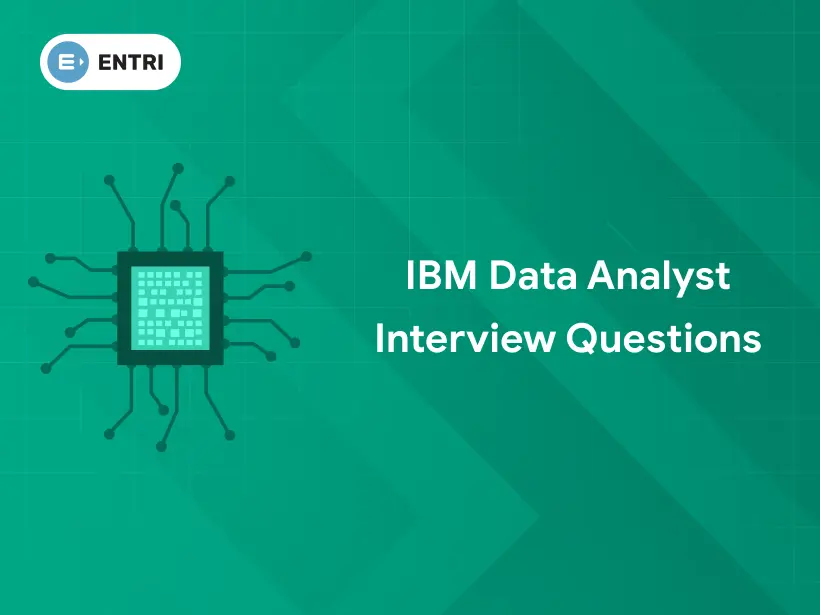 IBM Data Analyst Interview Questions - Entri Blog