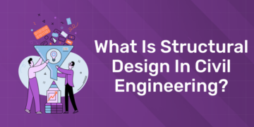 What is Structural Design in Civil Engineering? - Entri Blog
