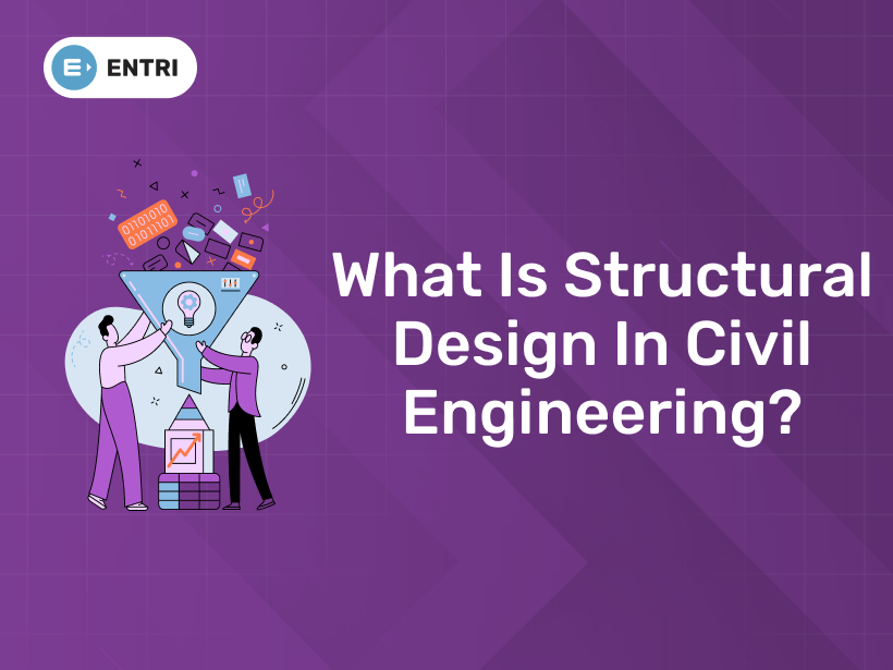 What is Structural Design in Civil Engineering? - Entri Blog