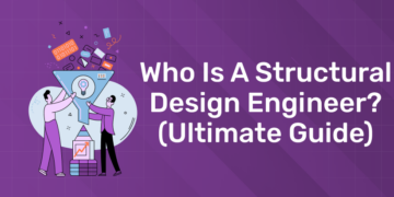 Who is a Structural Design Engineer? (Ultimate Guide)