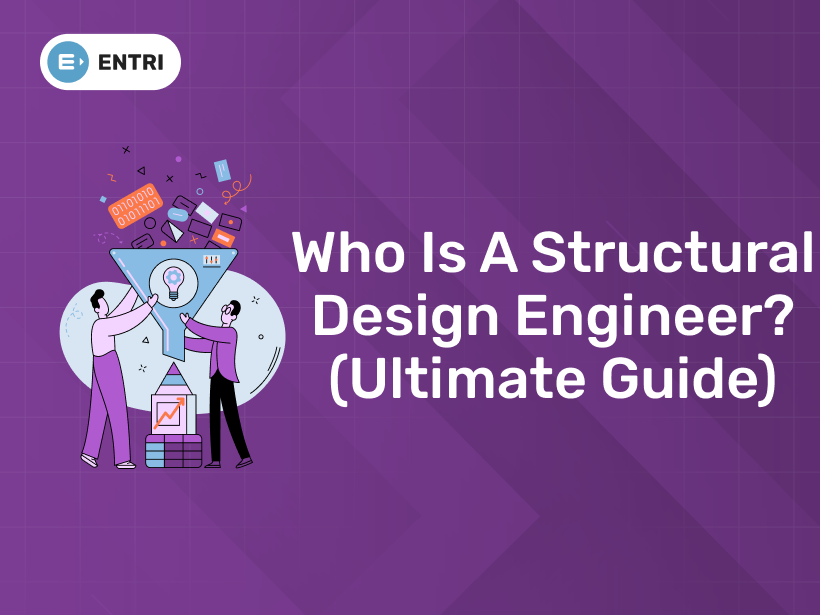 Who is a Structural Design Engineer? (Ultimate Guide)