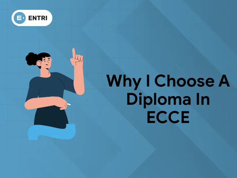 Why I Choose a Diploma in ECCE - Entri Blog