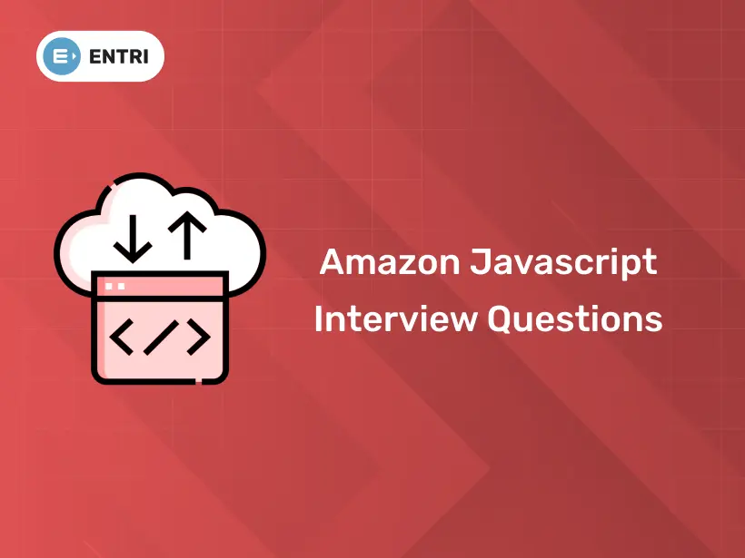 Amazon Javascript Interview Questions - Entri Blog