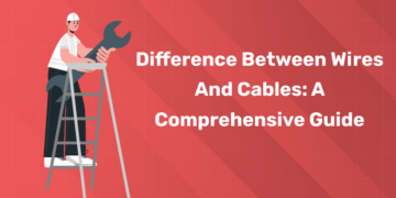 Difference Between Wires and Cables: A Comprehensive Guide