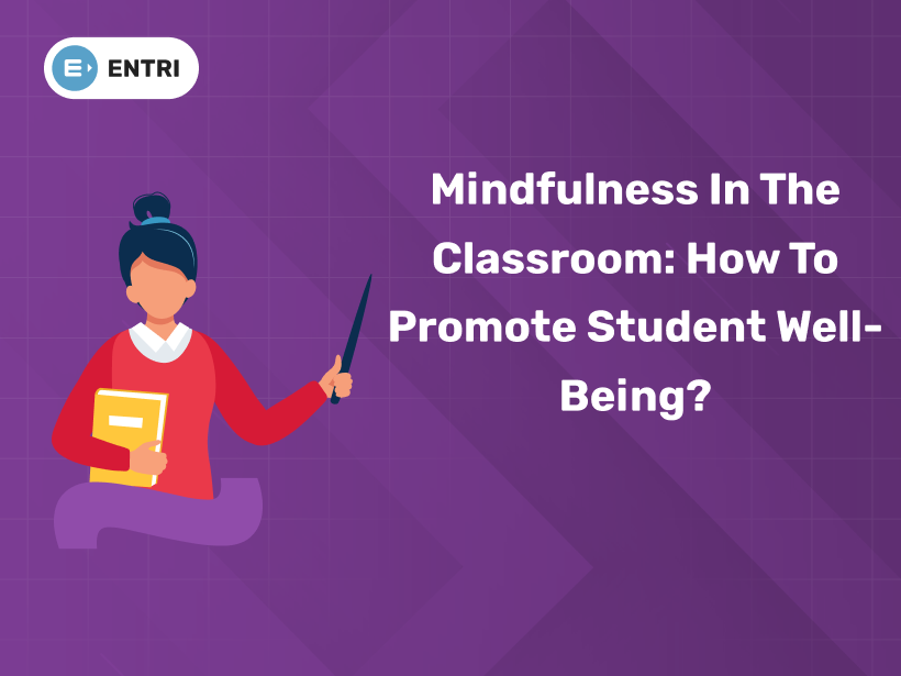 Mindfulness in the Classroom: How to Promote Student Well-Being ...