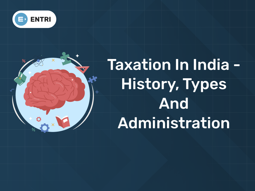 Taxation in India - History, Types and Administration