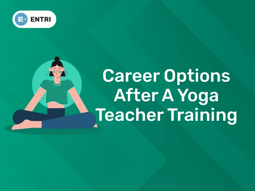 Career Options After a Yoga Teacher Training - Entri Blog