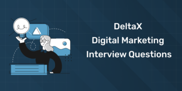Deltax Digital Marketing Interview Questions (Updated 2025 )