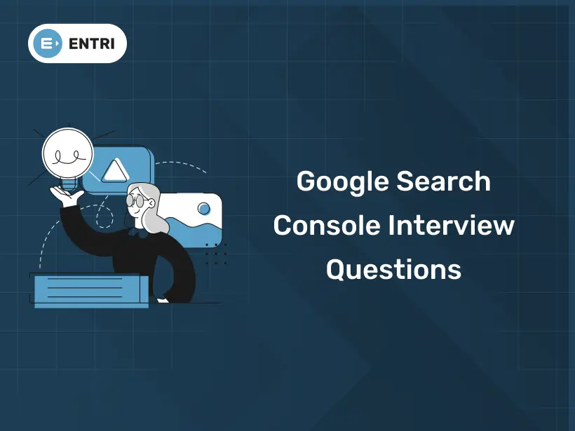 Google Search Console Interview Questions - Entri Blog
