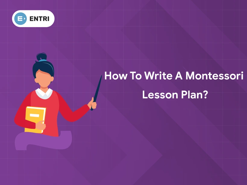 How to Write a Montessori Lesson Plan? - Entri Blog