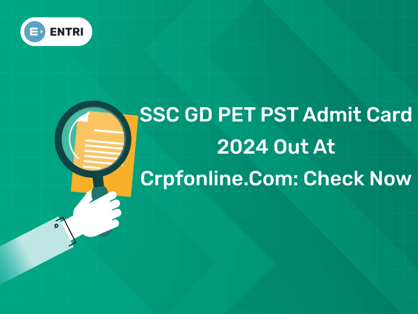 SSC GD PET PST Admit Card 2024 Out: Download Now!