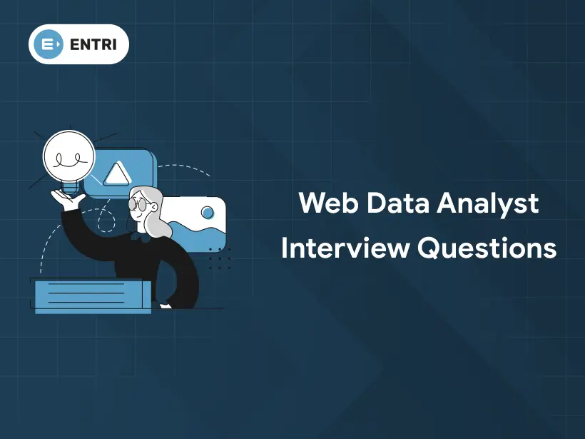 Web Data Analyst Interview Questions - Entri Blog