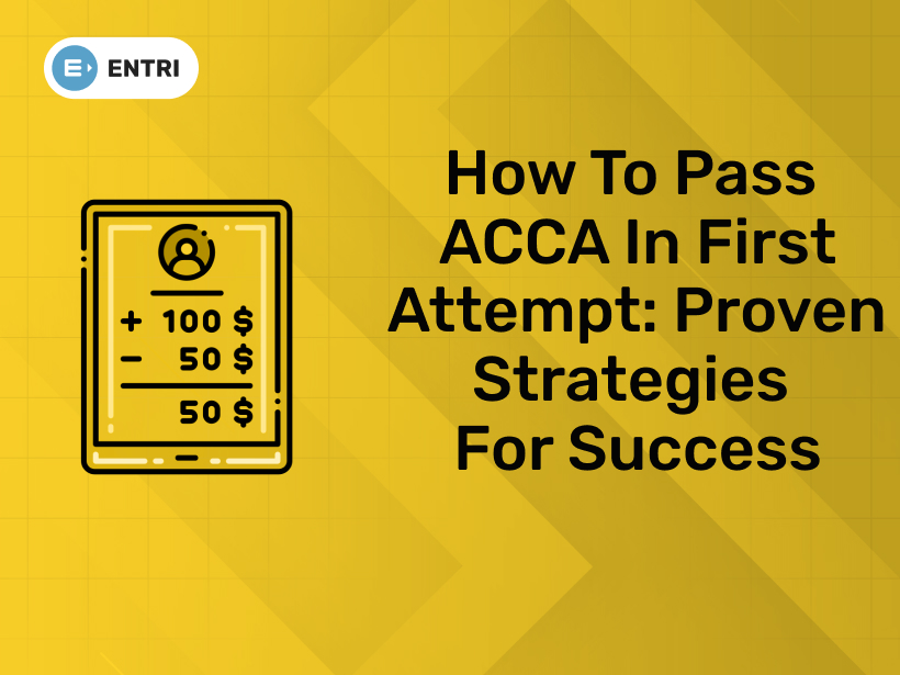How to Pass ACCA in First Attempt: Proven Strategies for Success