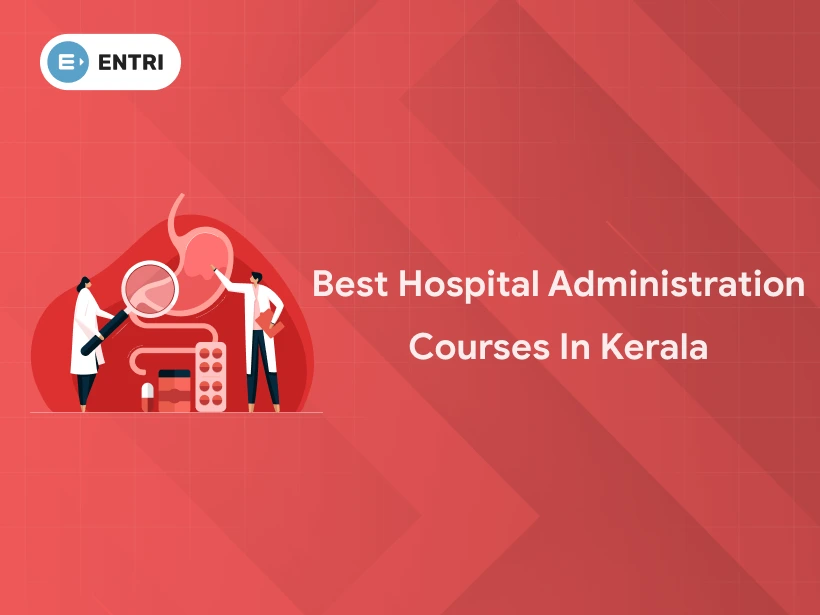 Best Hospital Administration Courses in Kerala 2025