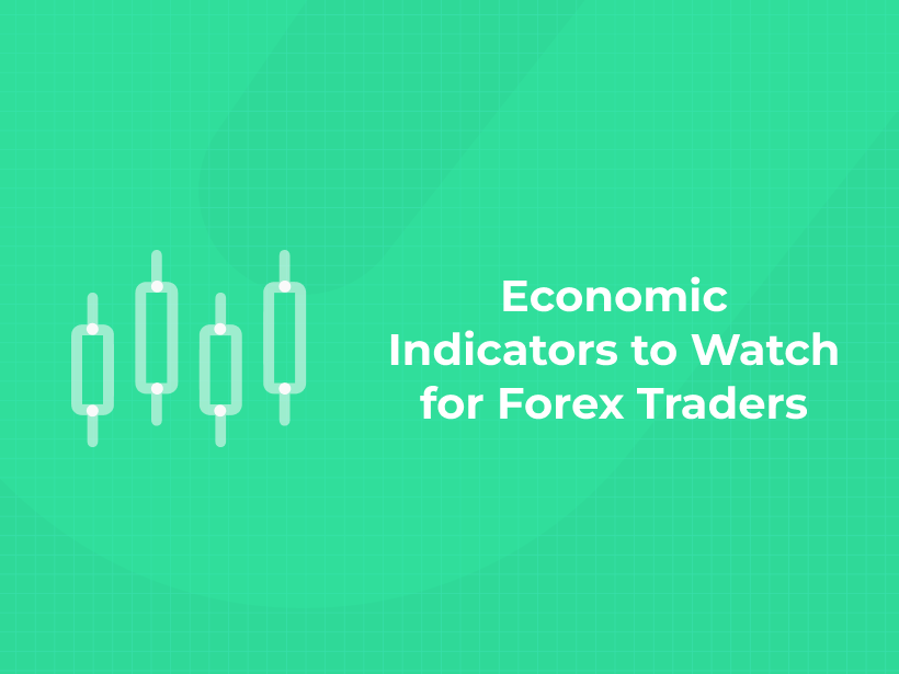 Economic Indicators to Watch for Forex Traders