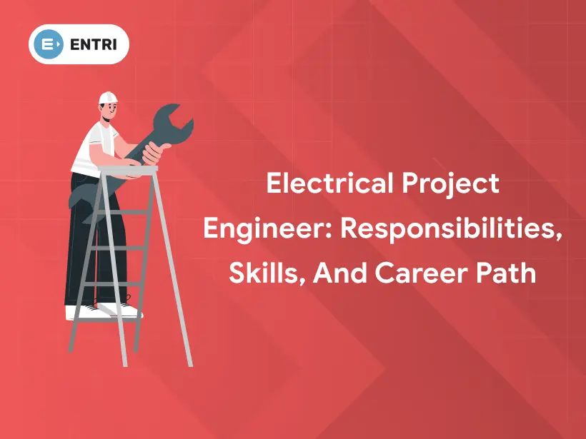 Electrical Project Engineer: Responsibilities, Skills, and Career Path