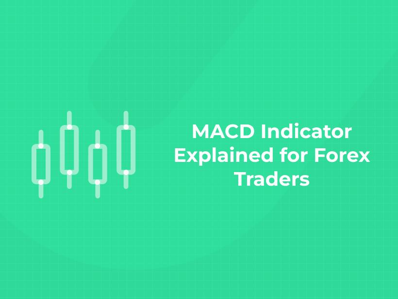 MACD Indicator Explained for Forex Traders