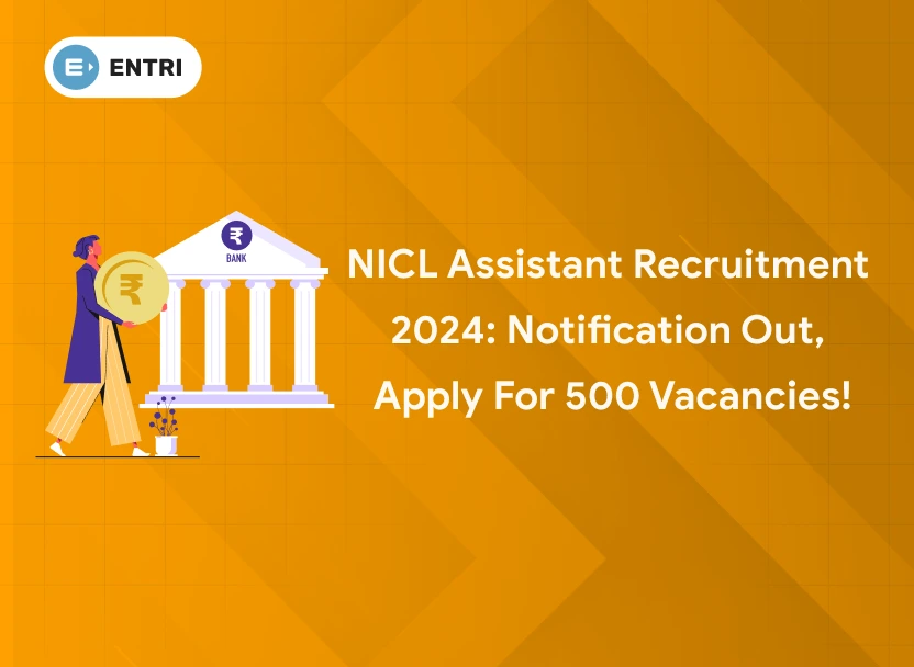 NICL Assistant Recruitment 2024: Notification Out, Apply for 500 Vacancies!