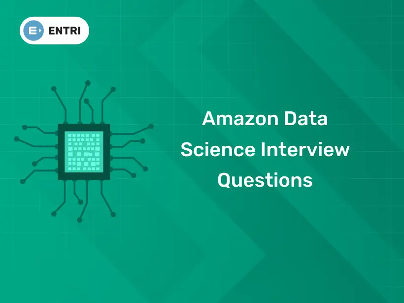 Amazon Data Science Interview Questions - Entri Blog