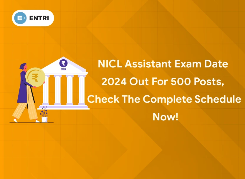 NICL Assistant Exam Date 2024 Out For 500 Posts
