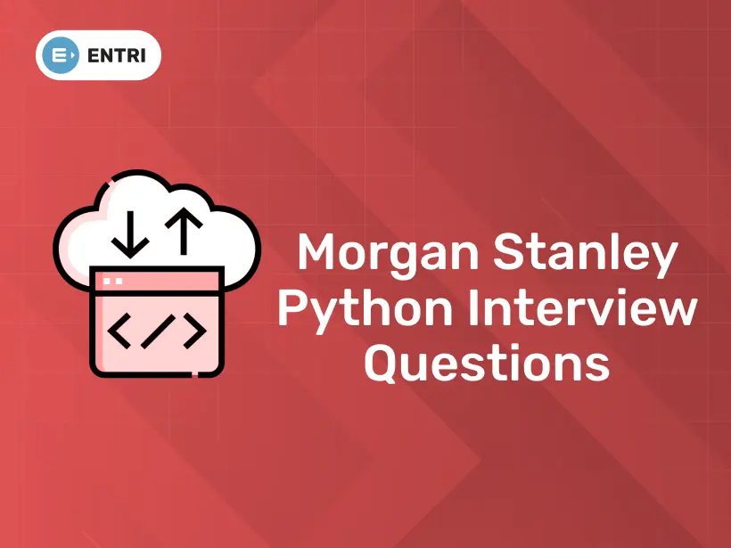 Morgan Stanley Python Interview Questions - Entri Blog