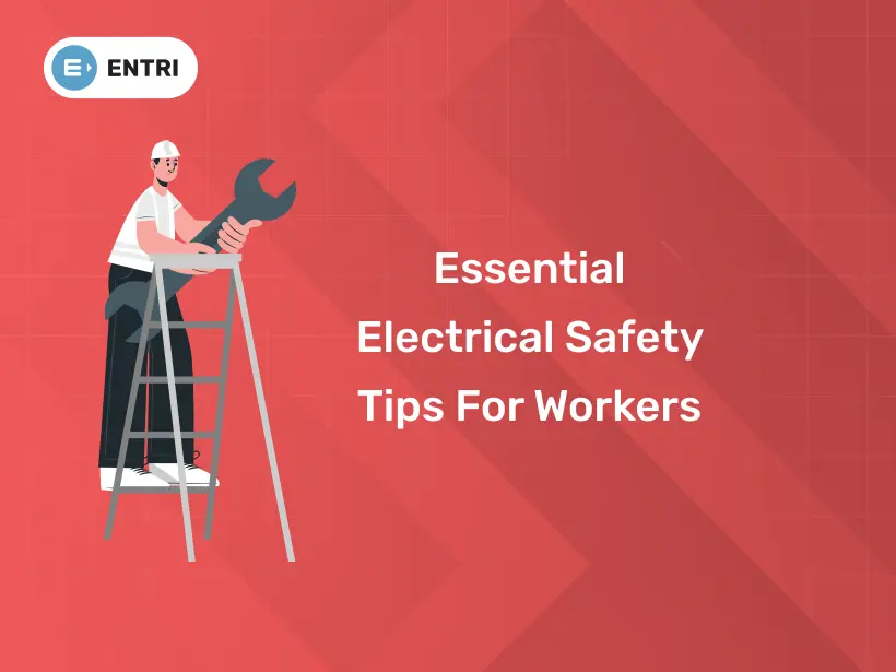 Essential Electrical Safety Tips for Workers - Entri Blog