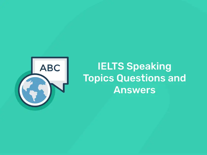 IELTS Speaking Topics Questions and Answers - Entri Blog