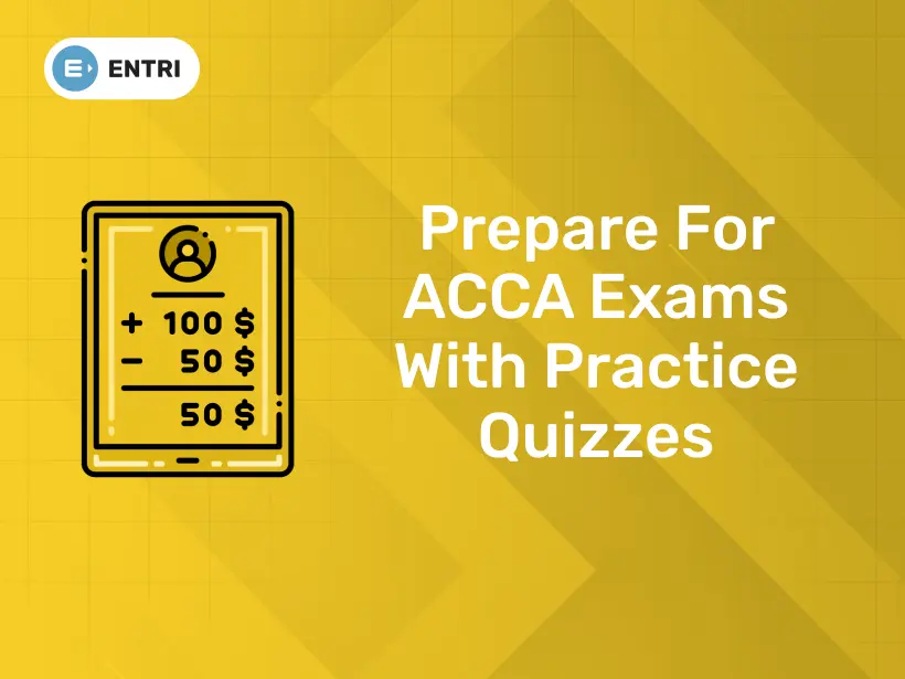 Prepare For ACCA Exams With Practice Quizzes - Entri Blog