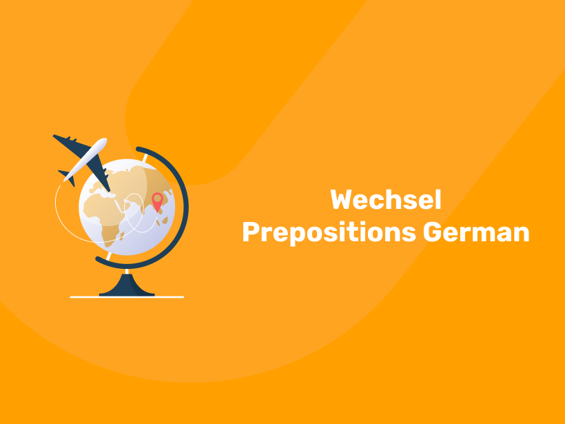 Wechsel Prepositions in German | Usage, Cases & Examples