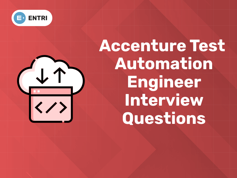 Accenture Test Automation Engineer Interview Questions - Entri Blog