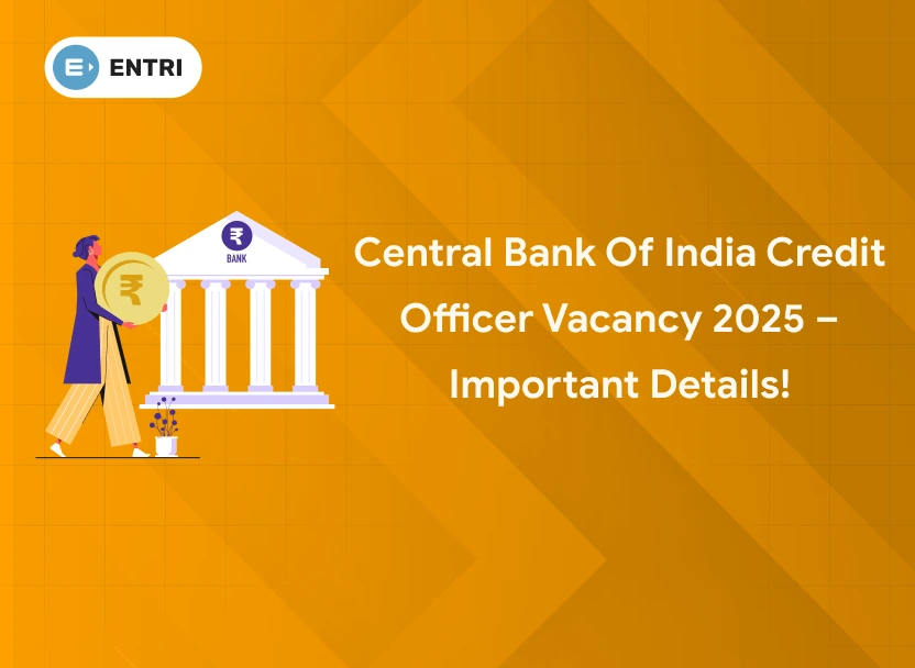 Central Bank of India Credit Officer Vacancy 2025 Out: Check Now!
